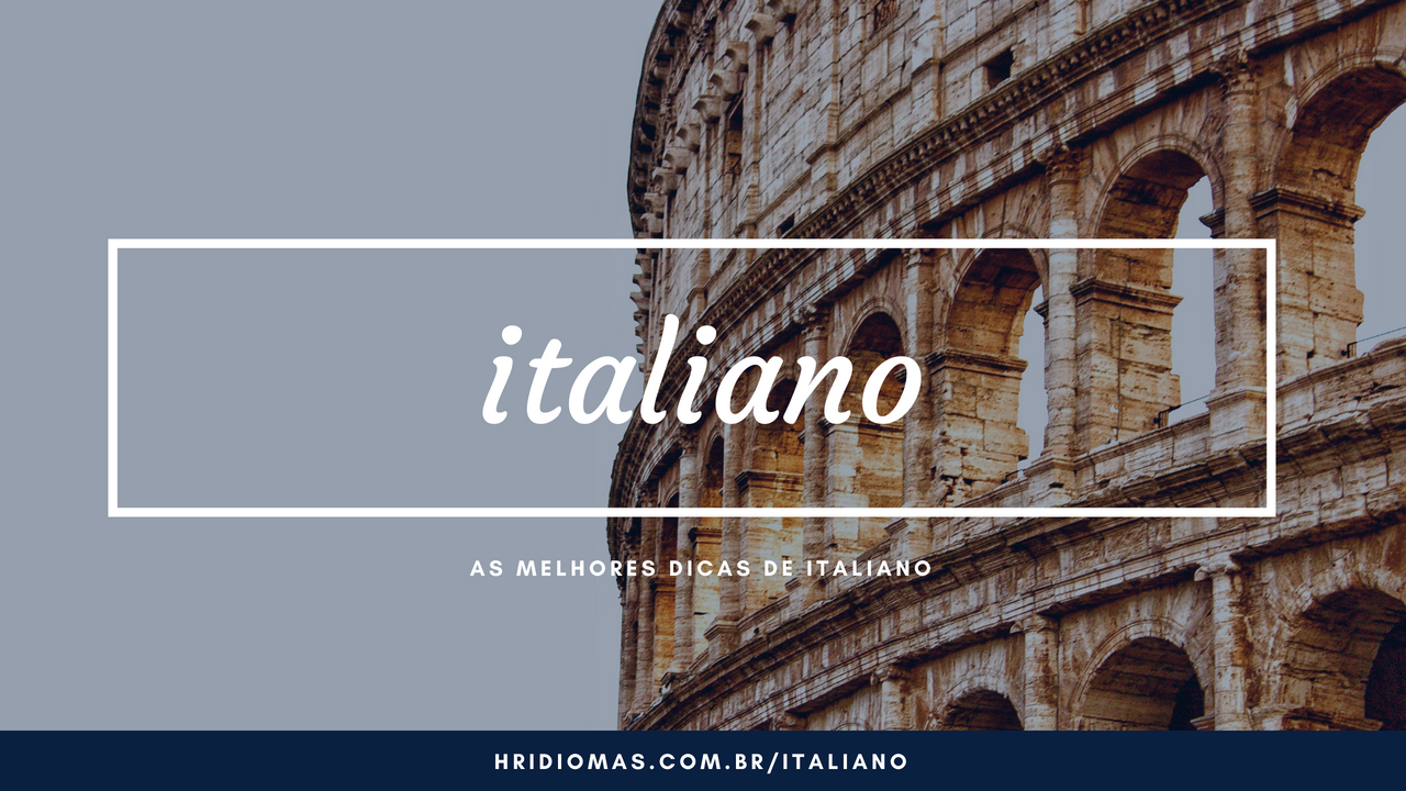 Aprender Italiano - Valiosas dicas de italiano • HR Idiomas
